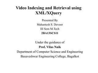 Videos indexing and retrieval using XML/XQuery | PPT