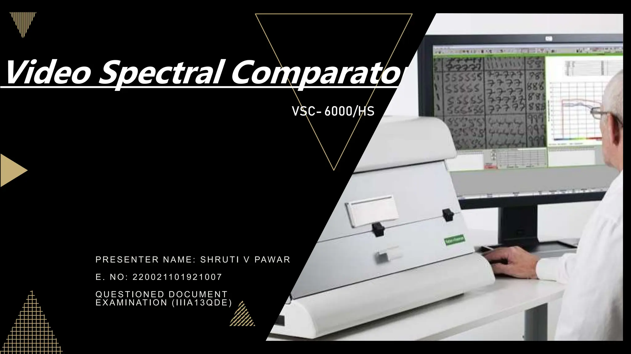 Video Spectral Comparator(VSC 6000/HS) For Questioned Documents Examination | PPTX
