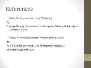 Video summarization using clustering | PPT