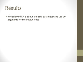 Video summarization using clustering | PPT