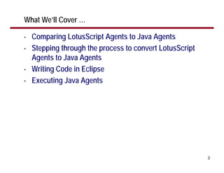 Converting LotusScript Agents to Java Agents | PPT