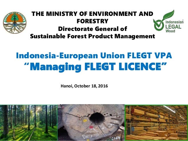 Indonesia-European Union FLEGT VPA v “Managing FLEGT LICENCE”
