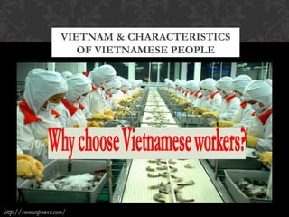 Vietnamese and vietnamese people's characteristics | PPT