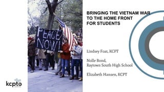 Bringing The Vietnam War to the Home Front for Students | PPTX ...
