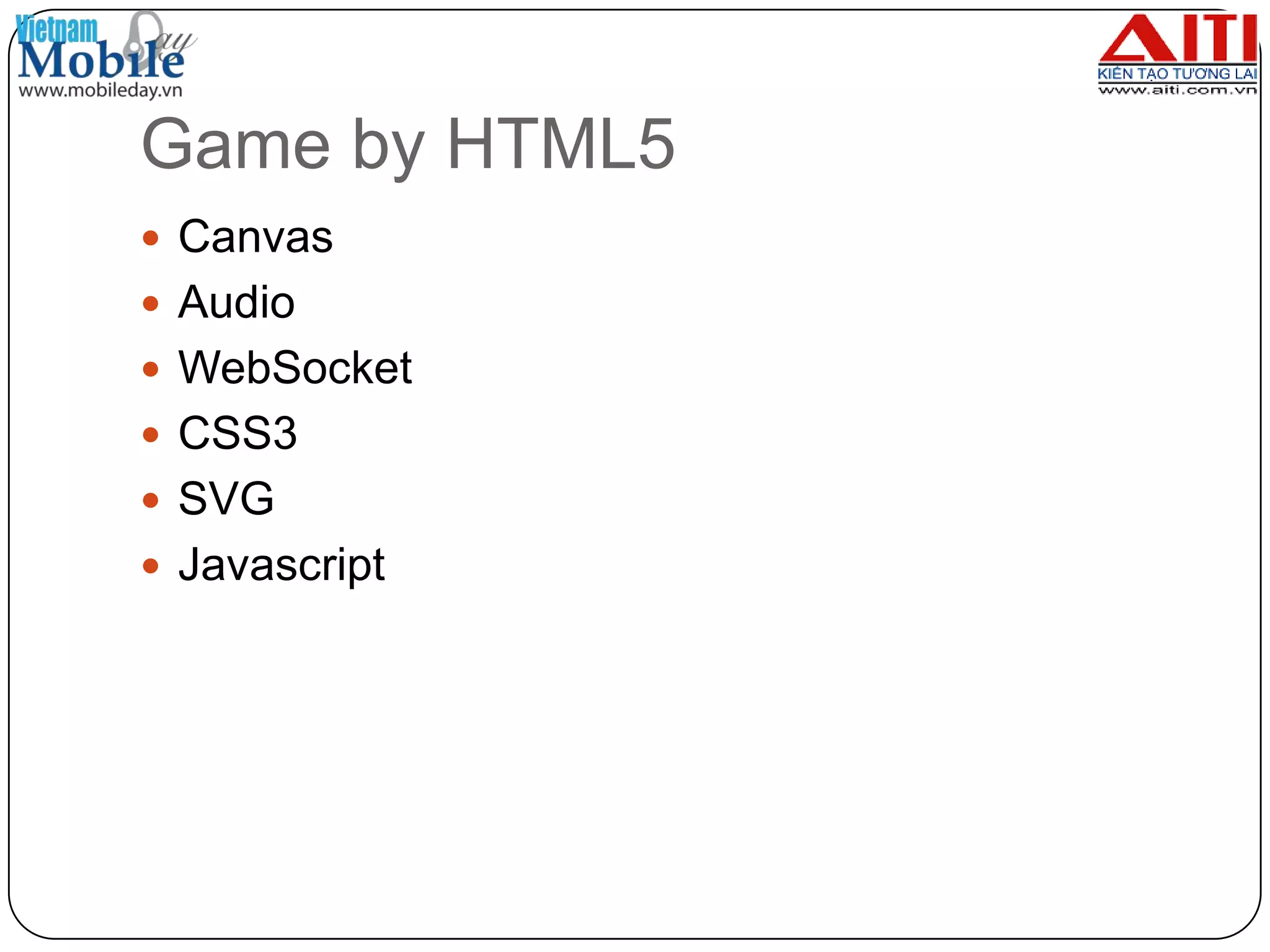 Vietnam mobile day 2012 html5 game using impact js - aiti-aptech | PPT