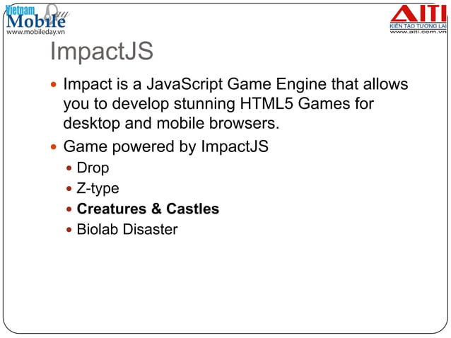Vietnam mobile day 2012 html5 game using impact js - aiti-aptech | PPT