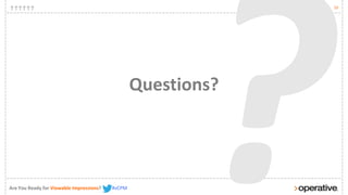 Viewable impressionswebinar slideshare | PPT | Free Download