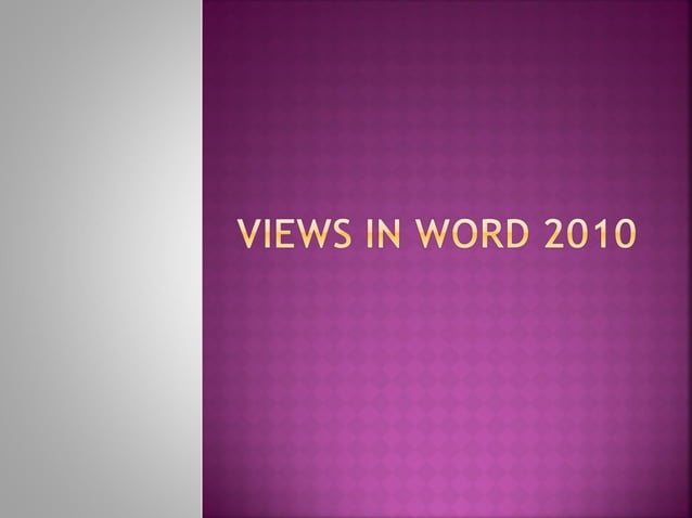 Views in word_2010 | PPT