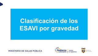 VIGILANCIA ESAVI GRAVE MINISTERIO DE SALUD PUBLICA | PPTX