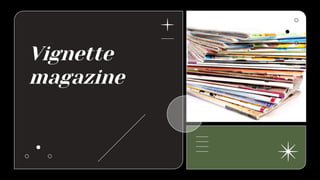 Vignette magazine.pptx