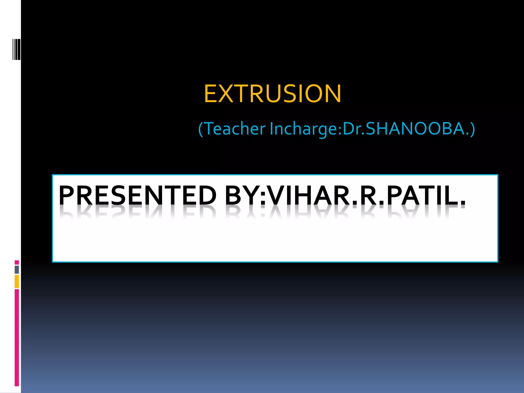 Extrusion process | PPT