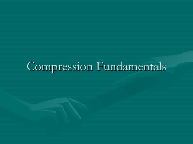 VII Compression Introduction | PPT