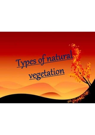 VII_GEO_L06_M01_NATURAI_VEGETATION_AND_WILDLIFE_PPT.pdf