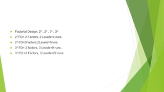 Factorial design, biostatistics and research methodology | PPTX