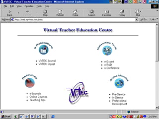 VirTEC: A virtual teacher education centre by Mohamed Amin Embi | PPT