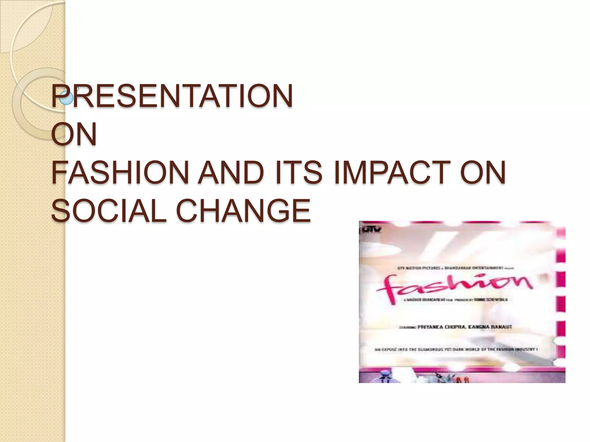 FASHION AND ITS IMPACT ON SOCIAL CHANGE | PPTX
