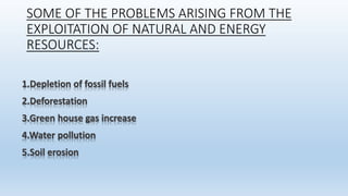 EXPLOITATION OF NATURAL AND ENERGY SOURCE | PPTX