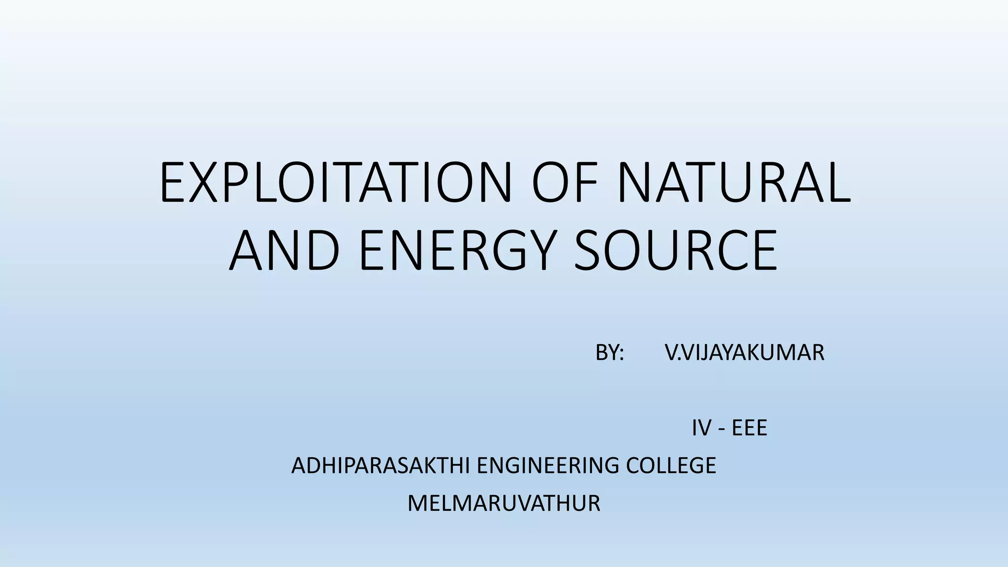 EXPLOITATION OF NATURAL AND ENERGY SOURCE | PPTX