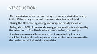EXPLOITATION OF NATURAL AND ENERGY SOURCE | PPTX