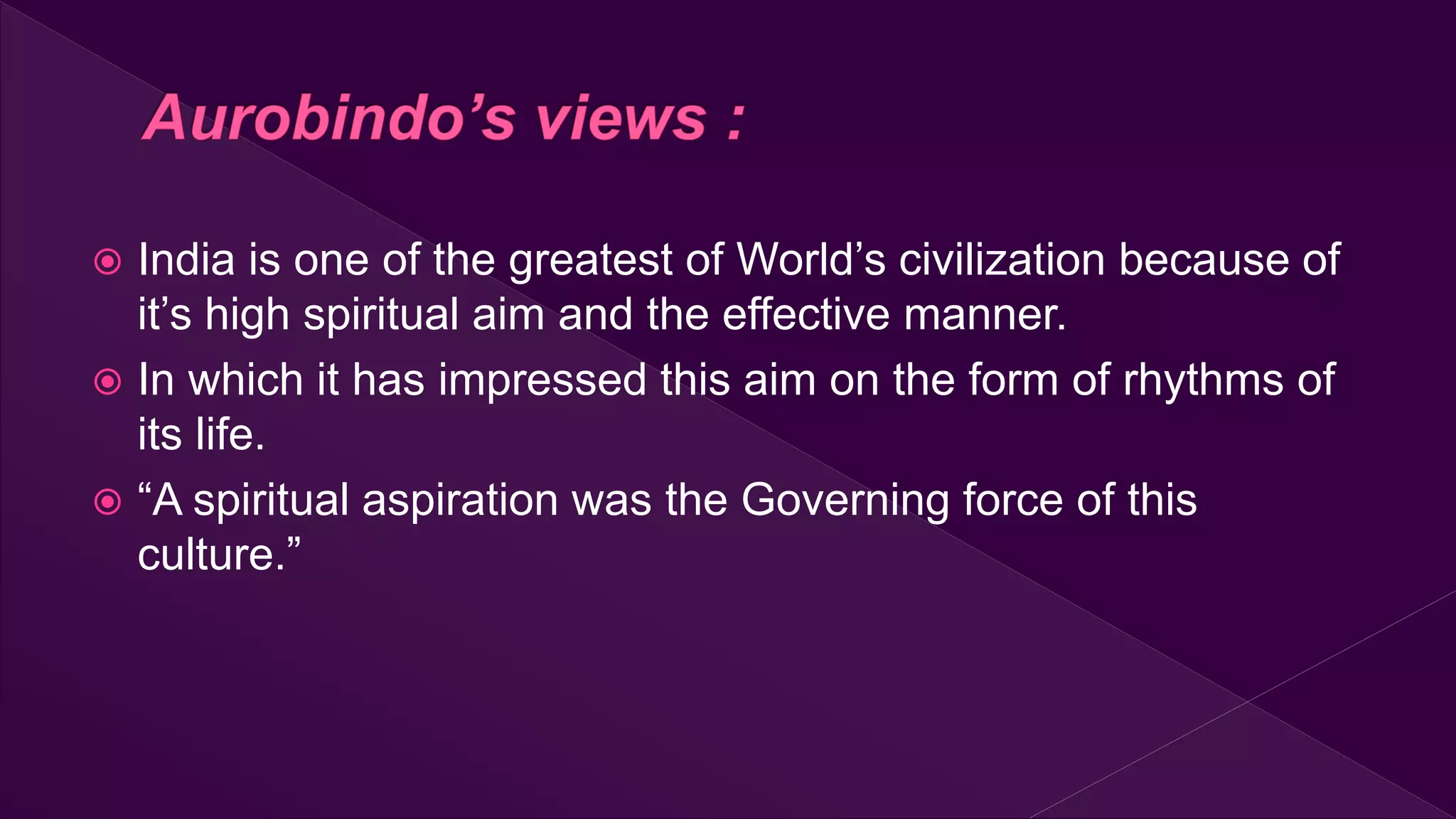 Sir Aurobindo's view on Indian culture | PPT