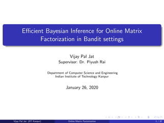 Efficient Bayesian Inference for Online Matrix Factorization in Bandit ...