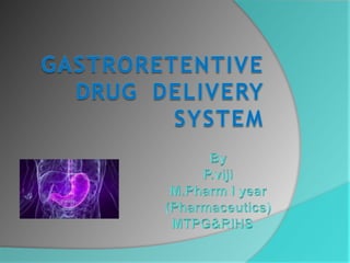 gastroretentive drug delivery system | PPTX