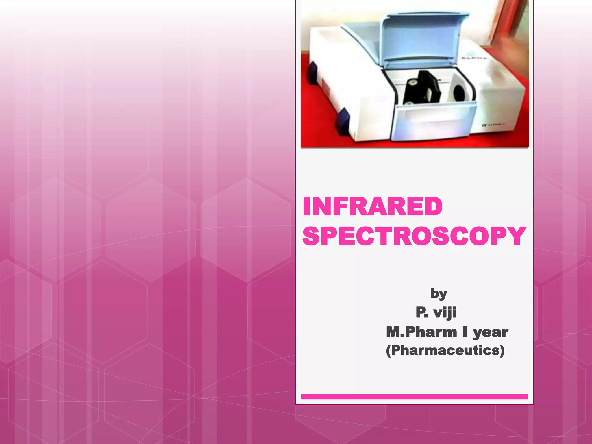 Infrared spectroscopy | PPTX