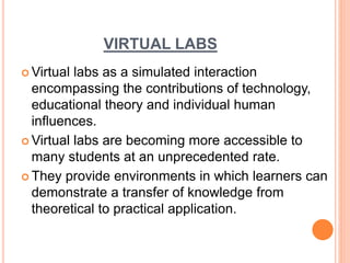 VIRTUALLEARNING ENVIRONMENT AND VIRTUALLABS IN EDUCATION FIELD | PPT