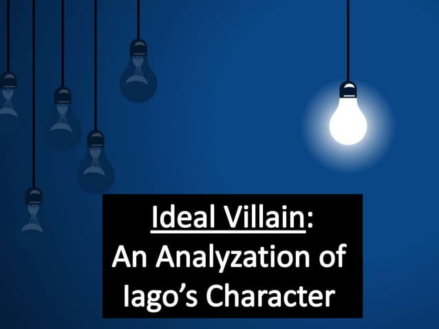 Iago: An ideal Villain | PPTX