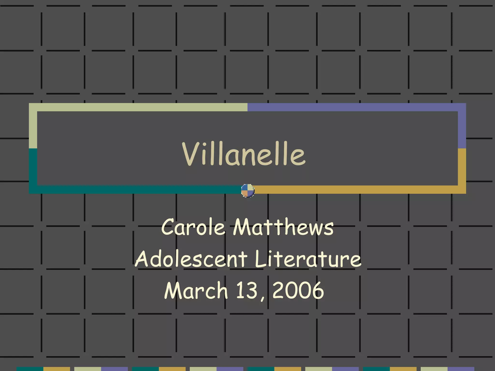 Villanelle 2revised | PPT