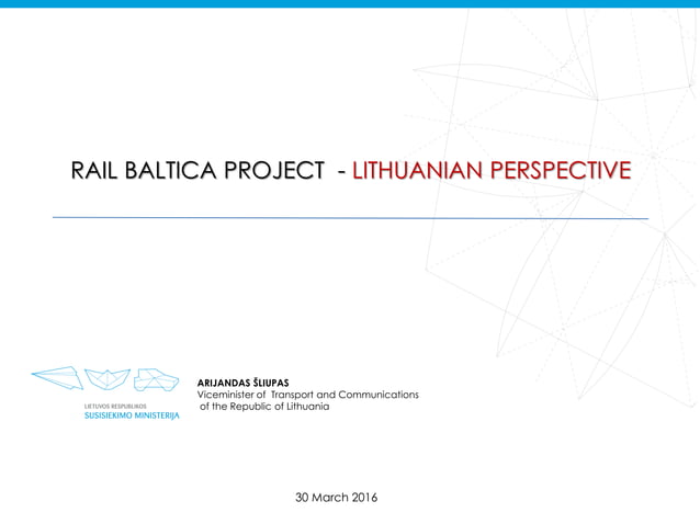 Rail Baltica project - Lithuanian perspective | PPT