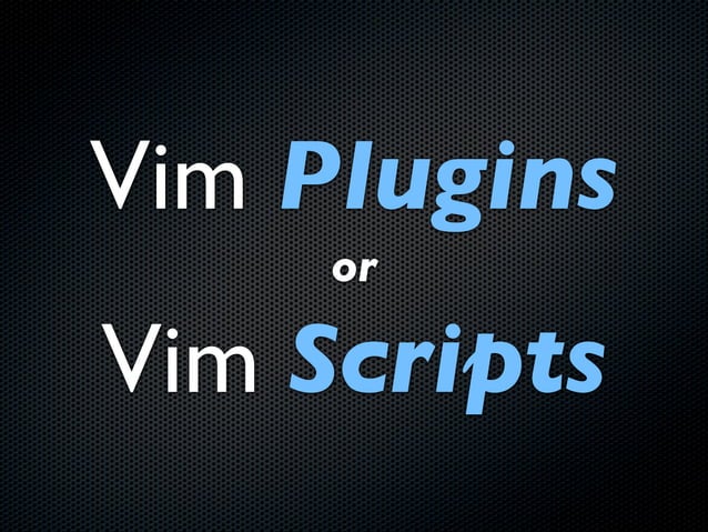 Vim Rocks! | PPT