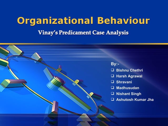 Vinay's Predicament - OB case study | PPT