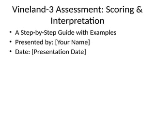 Vineland-3_Scoring_Examples.pptxBddbbdbbdd | PPT