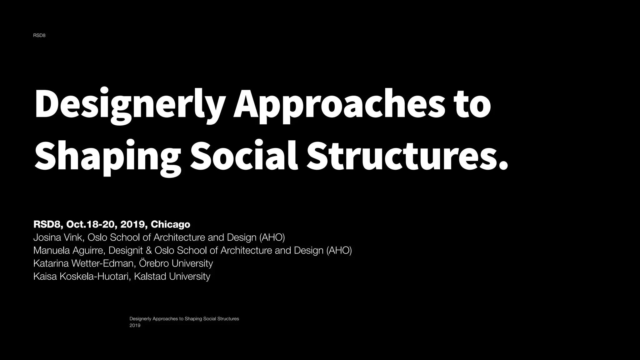 Designerly Approaches to Shaping Social.Structures - RSD8 | PPT
