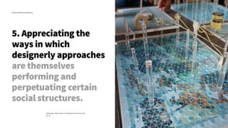 Designerly Approaches to Shaping Social.Structures - RSD8 | PPT