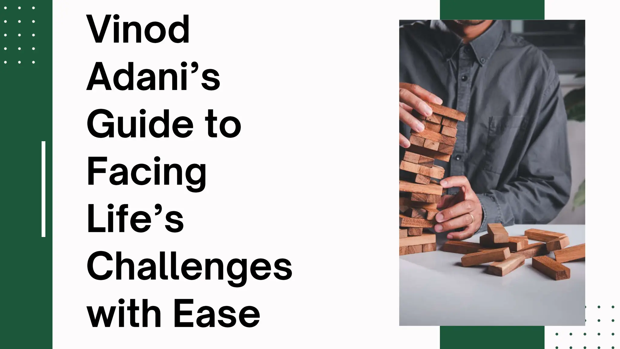 Vinod Adani’s Guide to Facing Life’s Challenges with Ease.pptx
