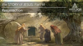 The Story of Jesus: Part VI - Resurrection | PPTX | Christianity ...