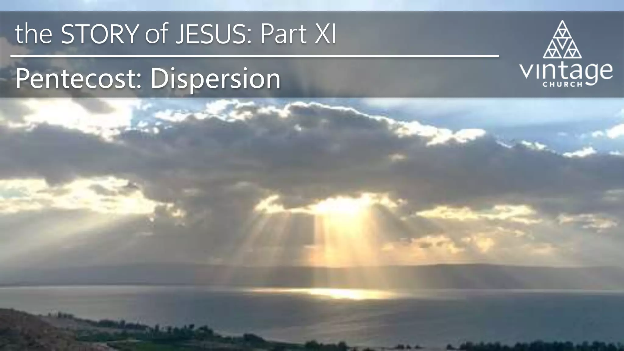 The Story of Jesus: Part XI - Pentecost | PPTX
