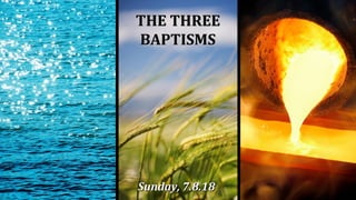 Three Baptisms | PPT