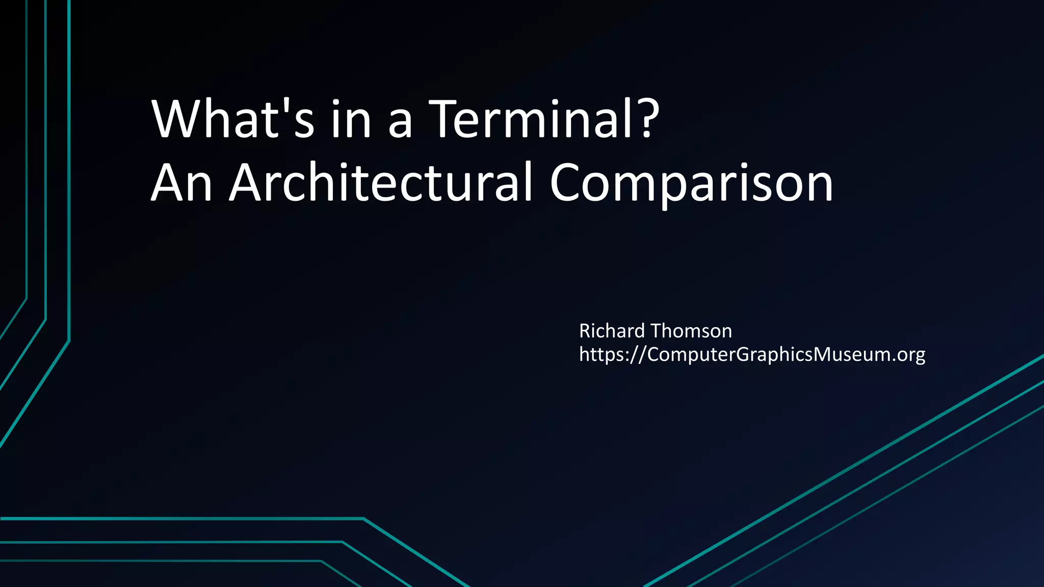 Vintage Computing Festival Midwest 18 2023-09-09 What's In A Terminal.pdf