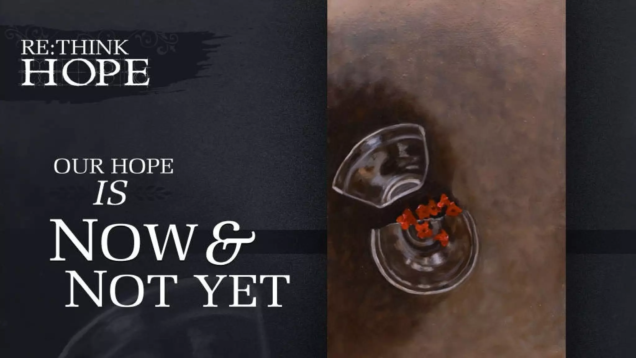 re:Think Hope - Our Hope Is NOW & NOT YET | PPT