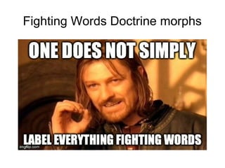 Fighting words, incitement, true threats and the First Amendment | PPT
