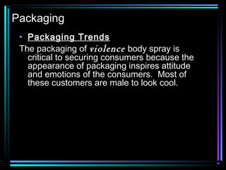 Violence body spray | PPT | Marketing and Advertising | Business