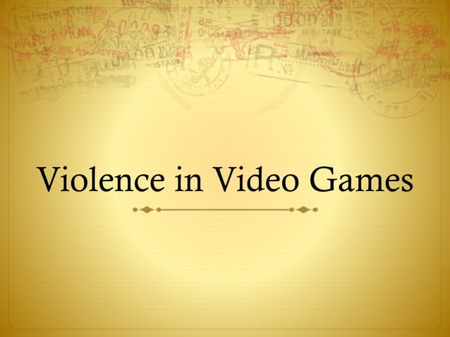 Violence in video games | PPTX | Action Video Games | Video Game Genres