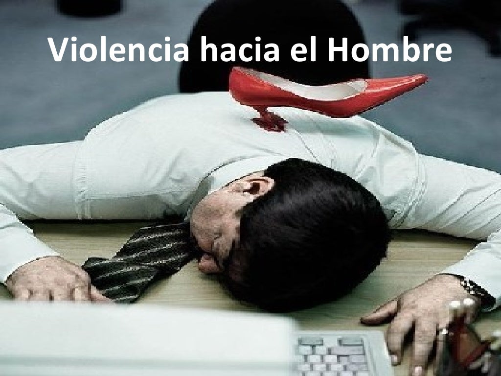 Violencia hacia el hombre Violencia hacia el hombre