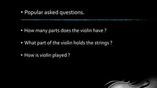 Presentation about violin and how to play it.pptx