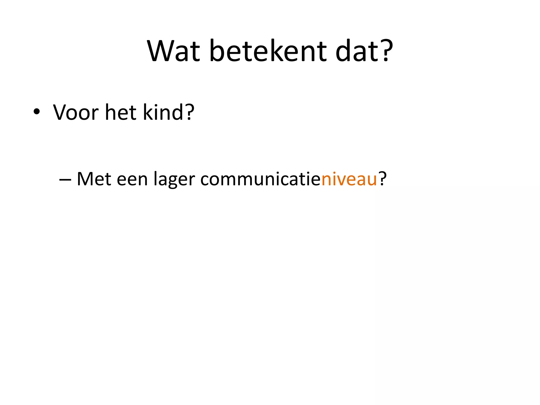 Communiceren met kinderen met een ontwikkelingsachterstand | PPT