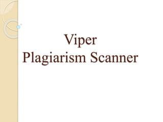 Viper plagiarism scanner | PPTX