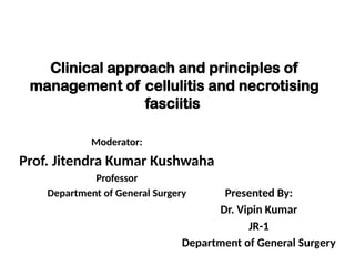 Clinical approach and principle of management of cellulitis and necrotising fascitis | PPTX ...